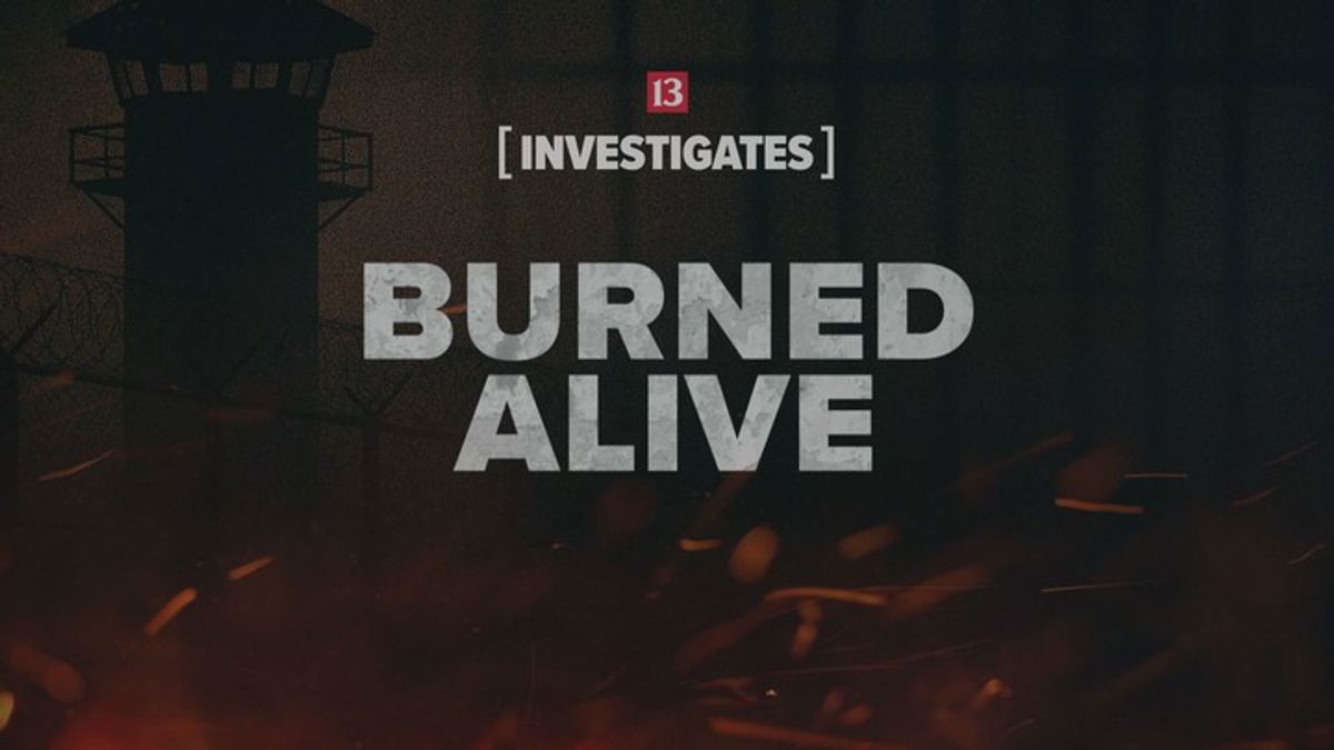 Burned Alive | 13 Investigates | Haystack News